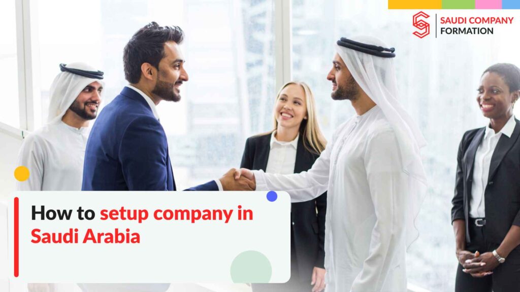Guide: How to Setup a Company in Saudi Arabia - Step-by-Step